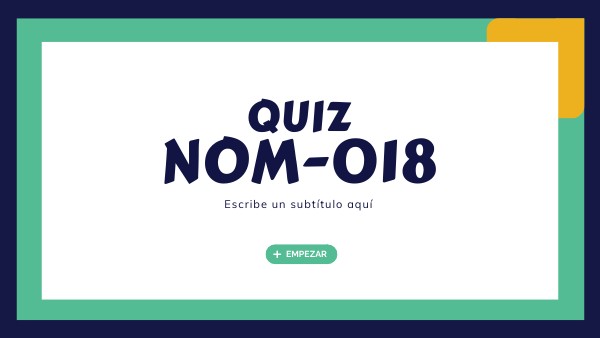 QUIZ NOM-018 | Genially