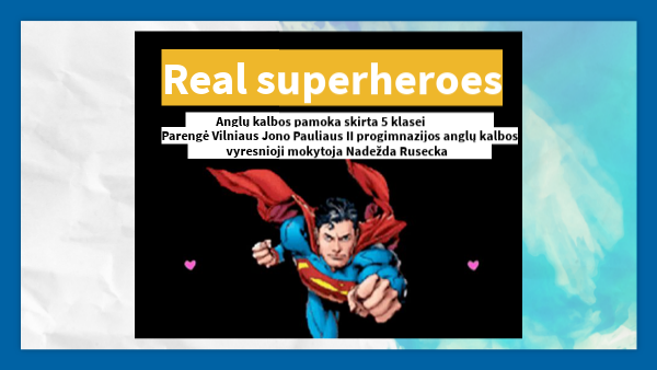 Real superheroes