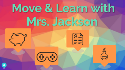 Move and Learn with Mrs. Jackson | Genially