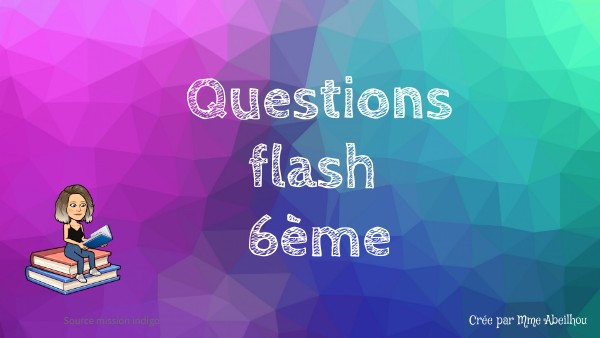 Questions flash 6e | Genially