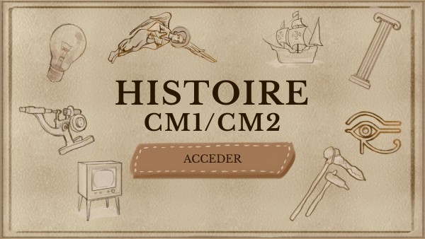 histoire cm1 cm2 | Genially