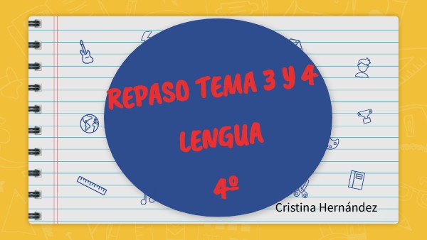 Repaso tema 3 y 4 lengua 4º | Genially
