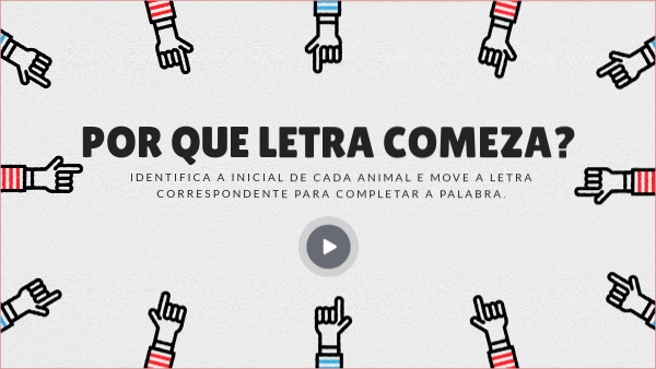 Por que letra comeza...? | Genially