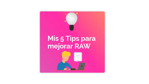 Tips para RAW | Genially