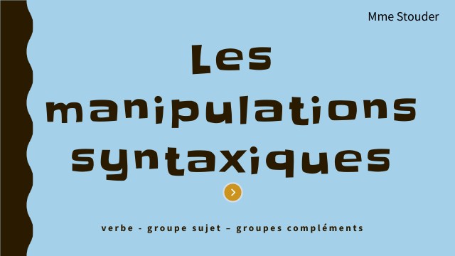 Manipulations syntaxiques de base