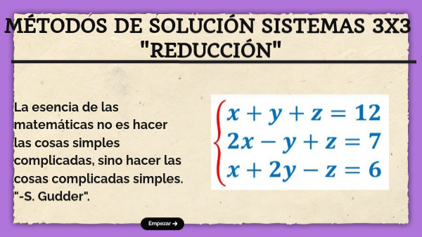 SISTEMAS DE ECUACIONES LINEALES 3x3 "REDUCCIÓN" | Genially
