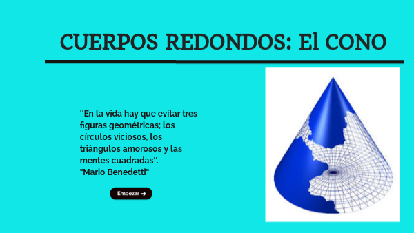 CUERPOS REDONDOS " EL CONO" | Genially