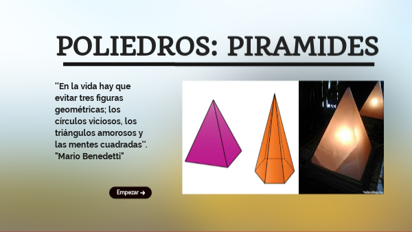 POLIEDROS "PIRÁMIDES" | Genially
