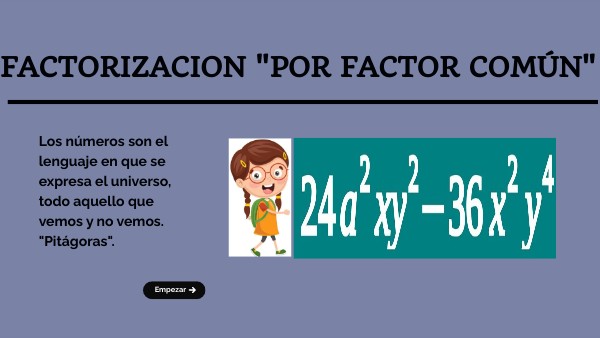 "FACTORIZACIÓN "POR FACTOR COMÚN" | Genially