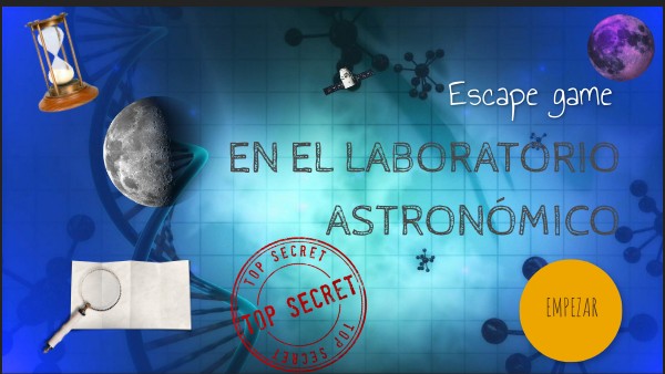 ESCAPE GAME EN EL LABORATORIO ASTRONÓMICO | Genially