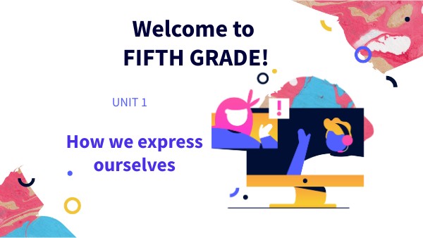 Unit 1 - How We Express Ourselves - 5th grade