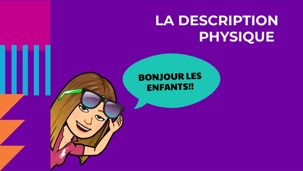 LA DESCRIPTION PHYSIQUE | Genially