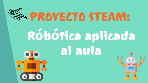 PRESENTACIÓN PROYECTO STEAM | Genially