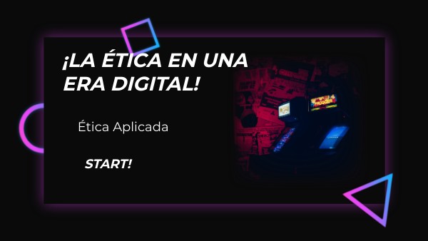 La Ética en el Mundo Digital | Genially