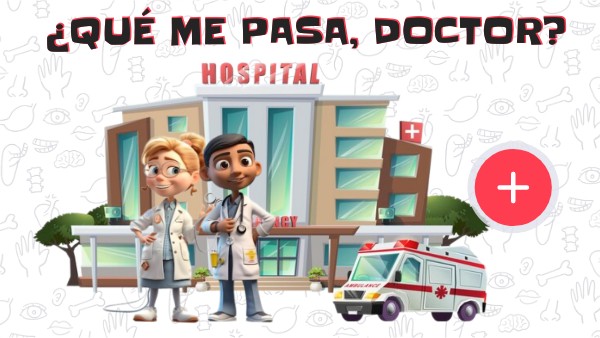 ¿QUÉ ME PASA, DOCTOR? | Genially
