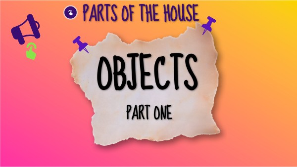 OBJECTS PART ONE