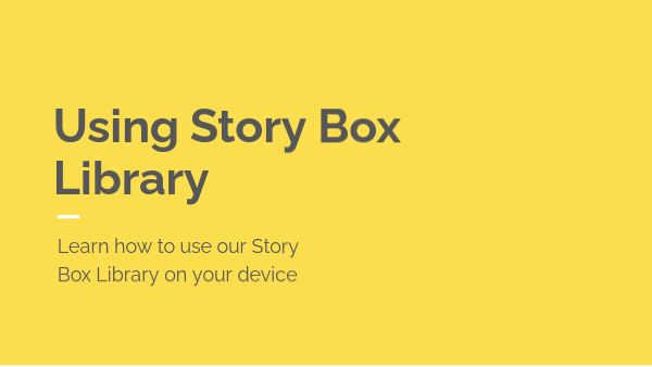 Using Story Box Library - Shoalhaven Libraries