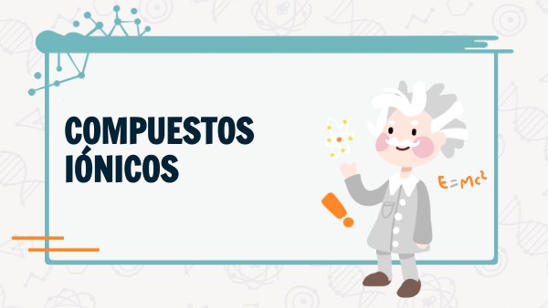 compuestos iónicos | Genially