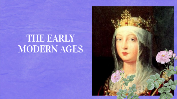 THE EARLY MODERN AGES | Genially
