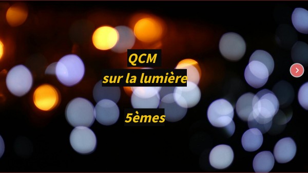 5èmes - QCM sur la lumière | Genially