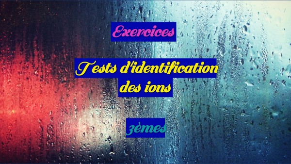 3èmes - exercices tests d'identification des ions. 3èmes - exercices tests d'identification des ions.