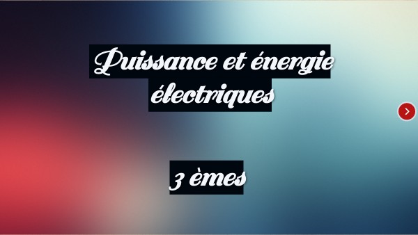 3èmes - Puissance et énergie électriques | Genially