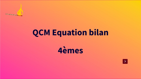 4èmes - QCM équations bilan | Genially