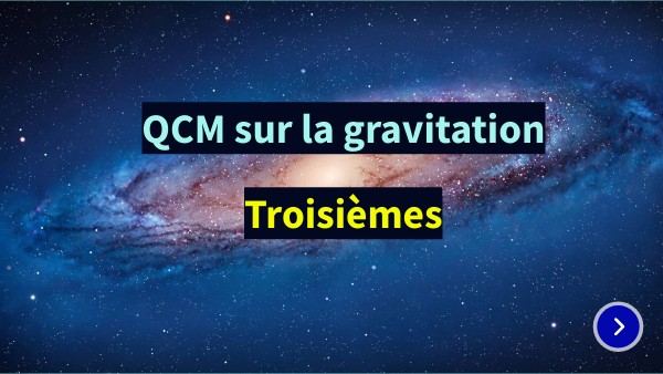 3èmes- QCM sur la gravitation | Genially