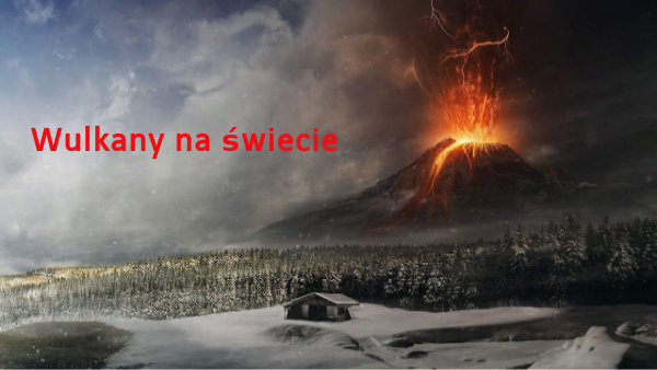Wulkany na świecie | Genially