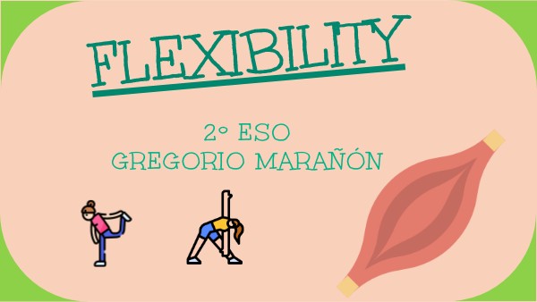Flexibility 2º ESO GM | Genially