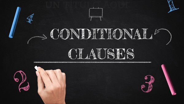 CONDITIONAL CLAUSES PRACTICE | Genially