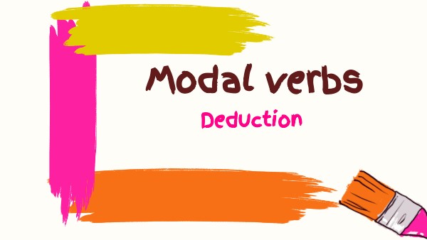 MODALS OF DEDUCTION PRESENT