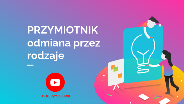 Przymiotnik - odmiana przez rodzaje | Genially
