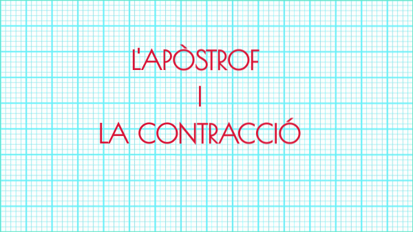 L' apòstrof i la contracció | Genially