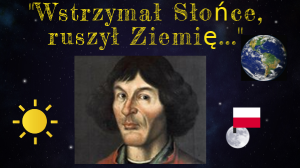 Mikołaj Kopernik Wstrzymał Słońce Ruszył Ziemię Genially