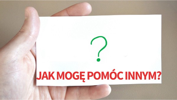 JAK MOGĘ POMÓC INNYM | Genially