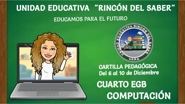 Cartilla Pedagógica Computación 4 EGB DEL 6 AL 10 DE DICIEMBRE | Genially