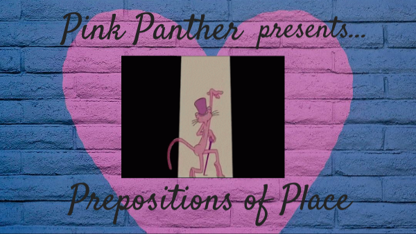 Pink Panther and Prepositions of Place | Genially