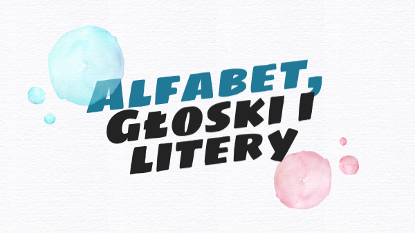 Alfabet, głoski i litery | Genially