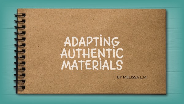 ADAPTING AUTHENTIC MATERIALS | Genially