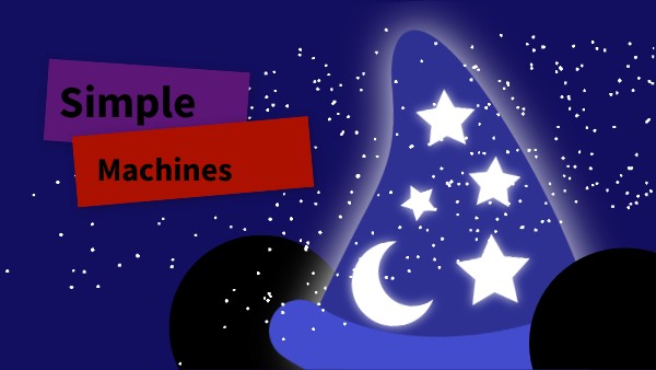 simple machines | Genially