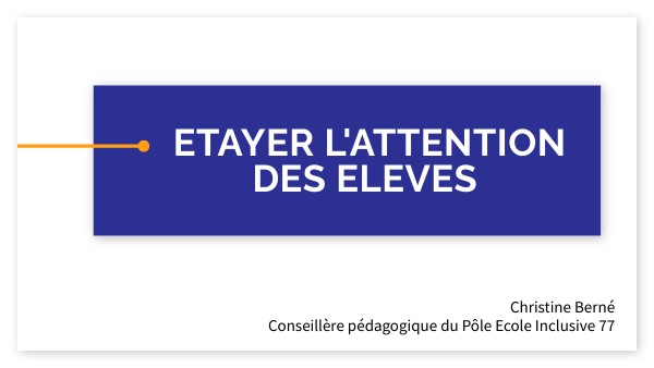 ECOLE - COLLEGE - Etayer l'attention des élèves C. Berné format 45'