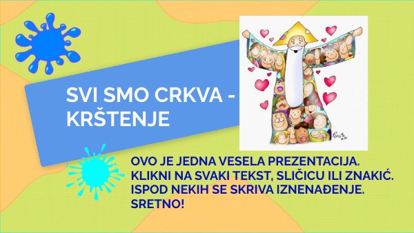 1. R. SVI SMO CRKVA - KRŠTENJE | Genially