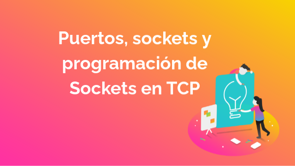 Puertos, sockets y programación de sockets | Genially