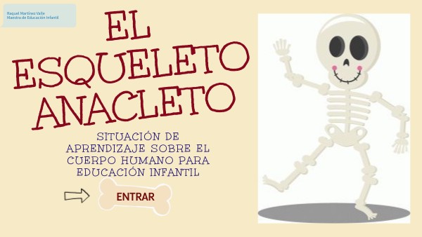 EL ESQUELETO ANACLETO_RAQUEL MARTINEZ VALLE | Genially