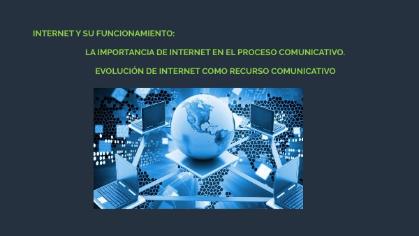 clase5:Internet y su funcionamiento: La importancia de internet en el | Genially