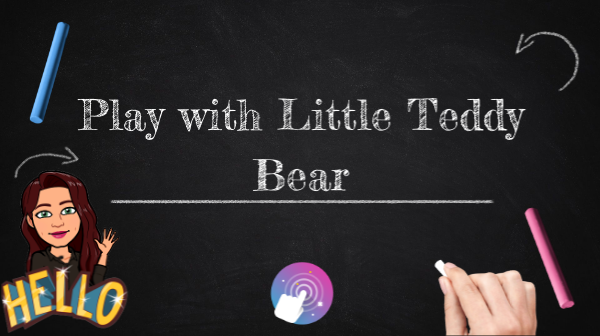 Play with Little Teddy Bear by NW | Genially
