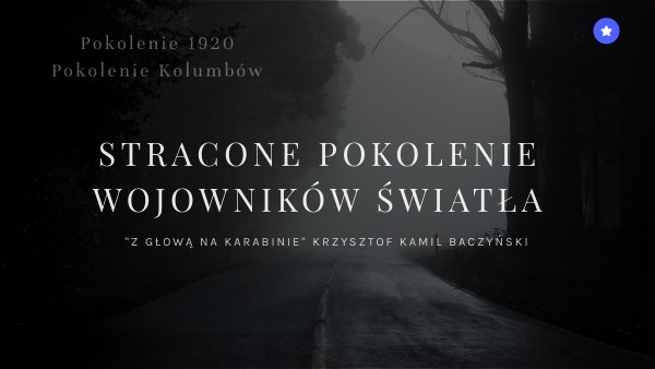 Pokolenie Kolumbów_K.K.Baczyński i Z.Herbert | Genially