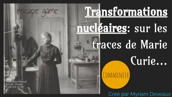lycée l'astrée escape game seconde : transformations nucléaires | Genially