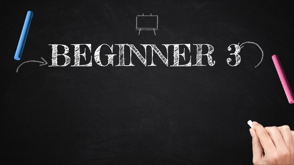 BEGINNER 3 INFORMATION